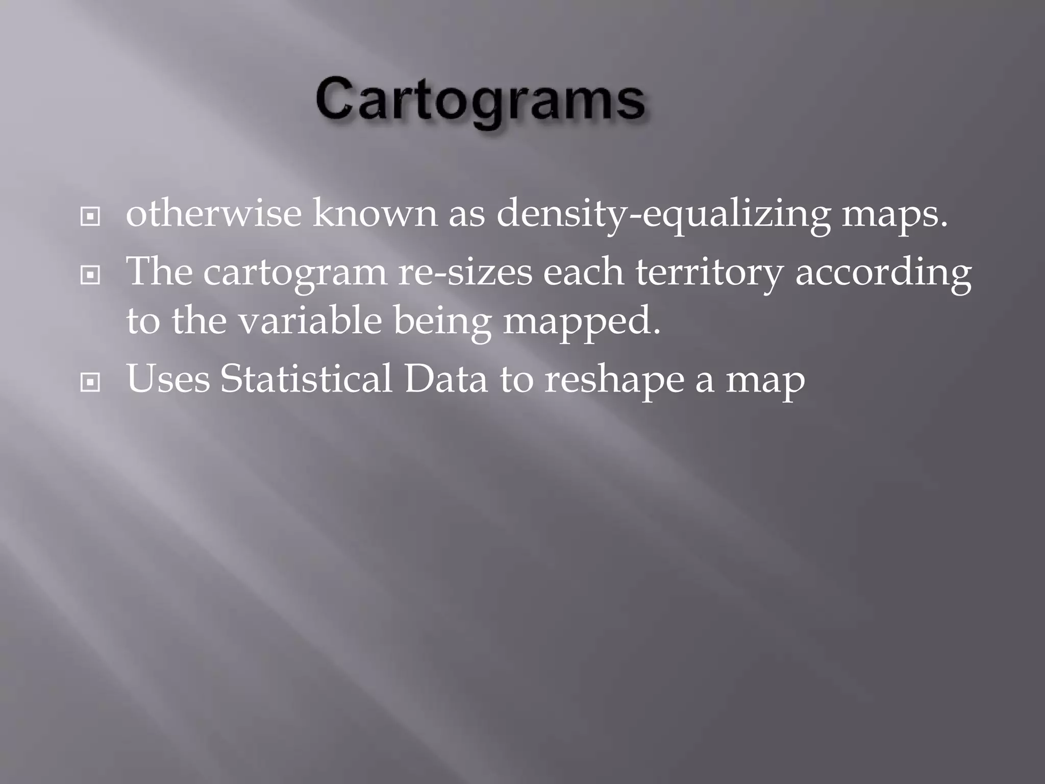 Cartograms | PPTX | Geography | Science