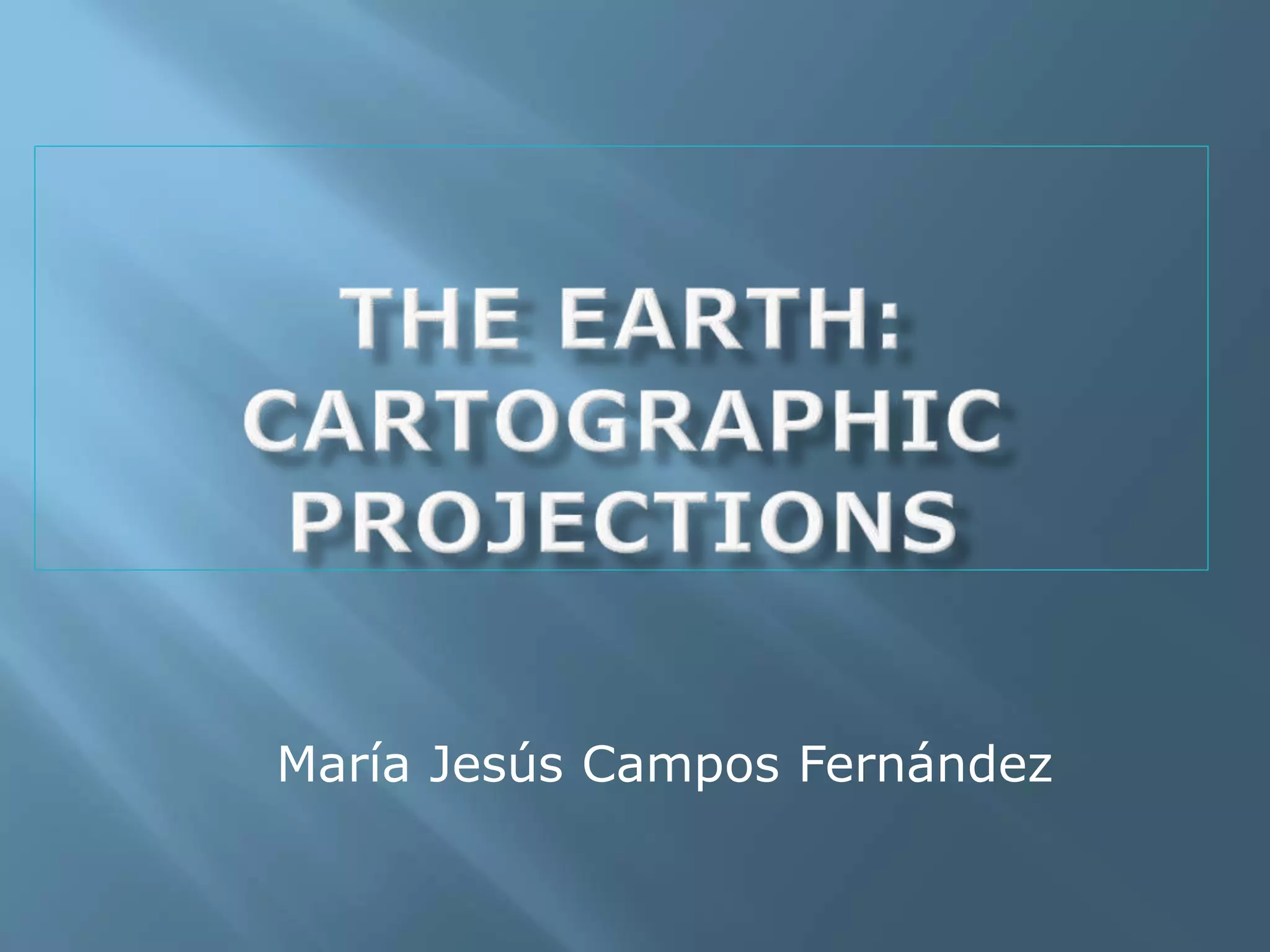 Cartographic Projections | PPTX