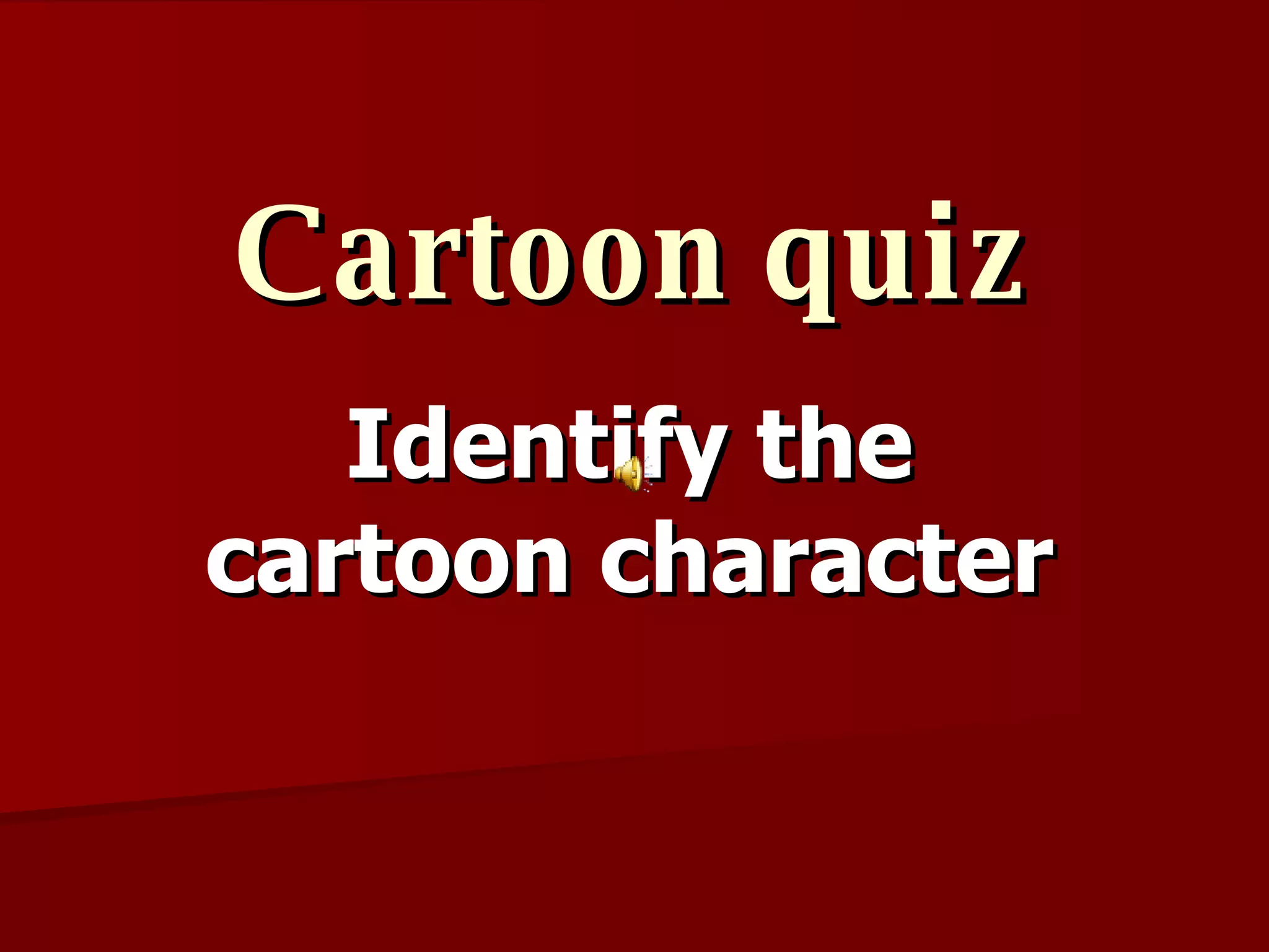 Cartoon Quiz Identify | PPT