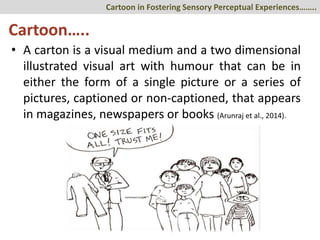 Cartoon in fostering sensory perceptual experiences | PPTX | Brain and ...