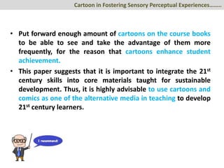 Cartoon in fostering sensory perceptual experiences | PPTX | Brain and ...