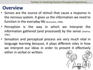 Cartoon in fostering sensory perceptual experiences | PPTX | Brain and ...