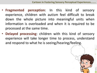 Cartoon in fostering sensory perceptual experiences | PPTX | Brain and ...