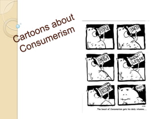 Cartoons about consumerism | PPT