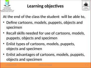 Cartoons, Models, Puppets, objects and specimen.ppt
