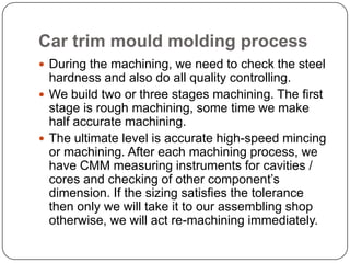 Car trims mould manufacturing process | PPTX
