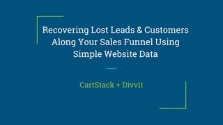 Recovering Lost Leads & Customers Along Your Sales Funnel Using Simple ...