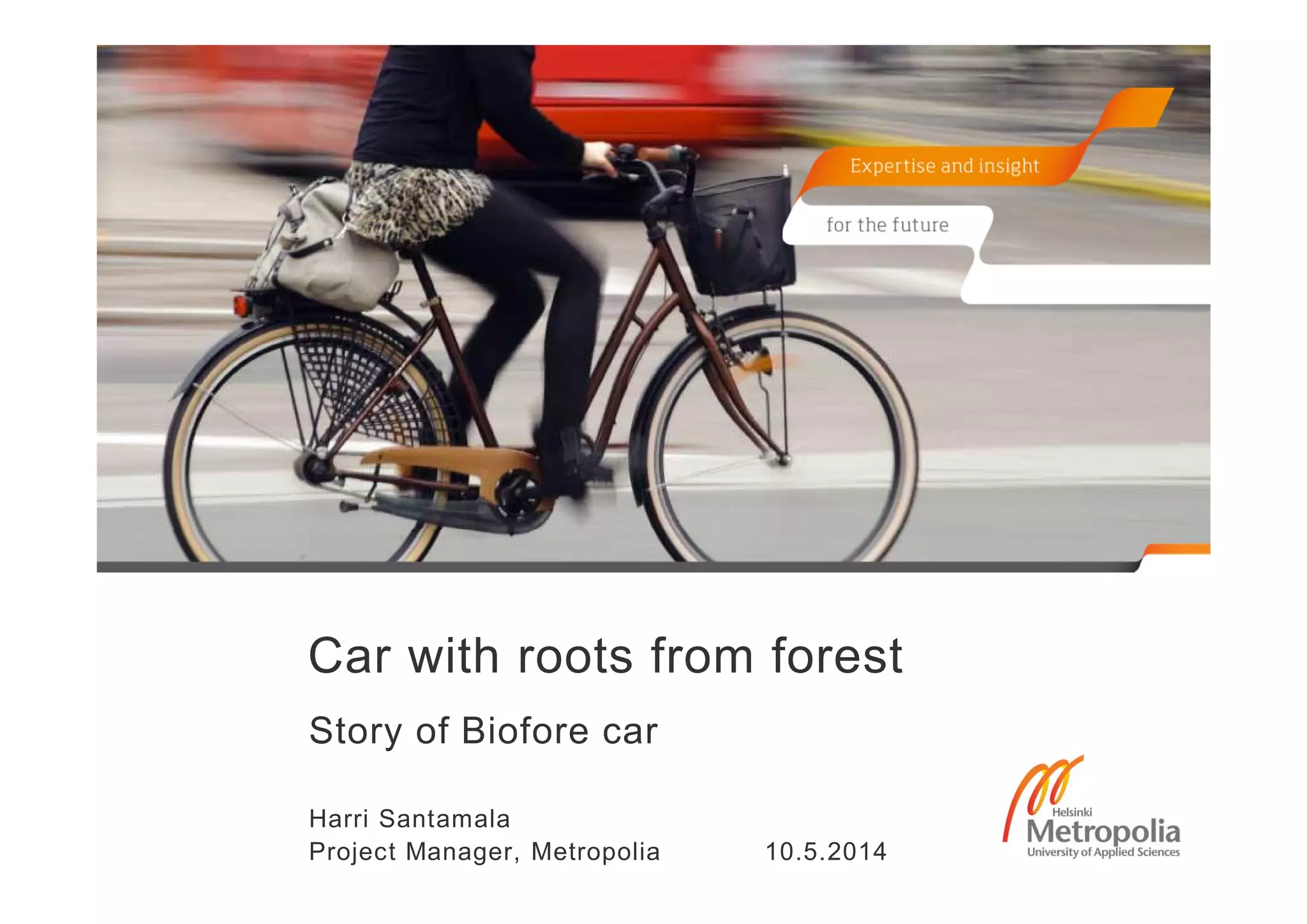 Car with roots from forest - Story of Biofore car | PPT