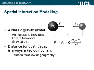 CASA Conference - Spatial Interaction Modelling, Geodemographics for ...
