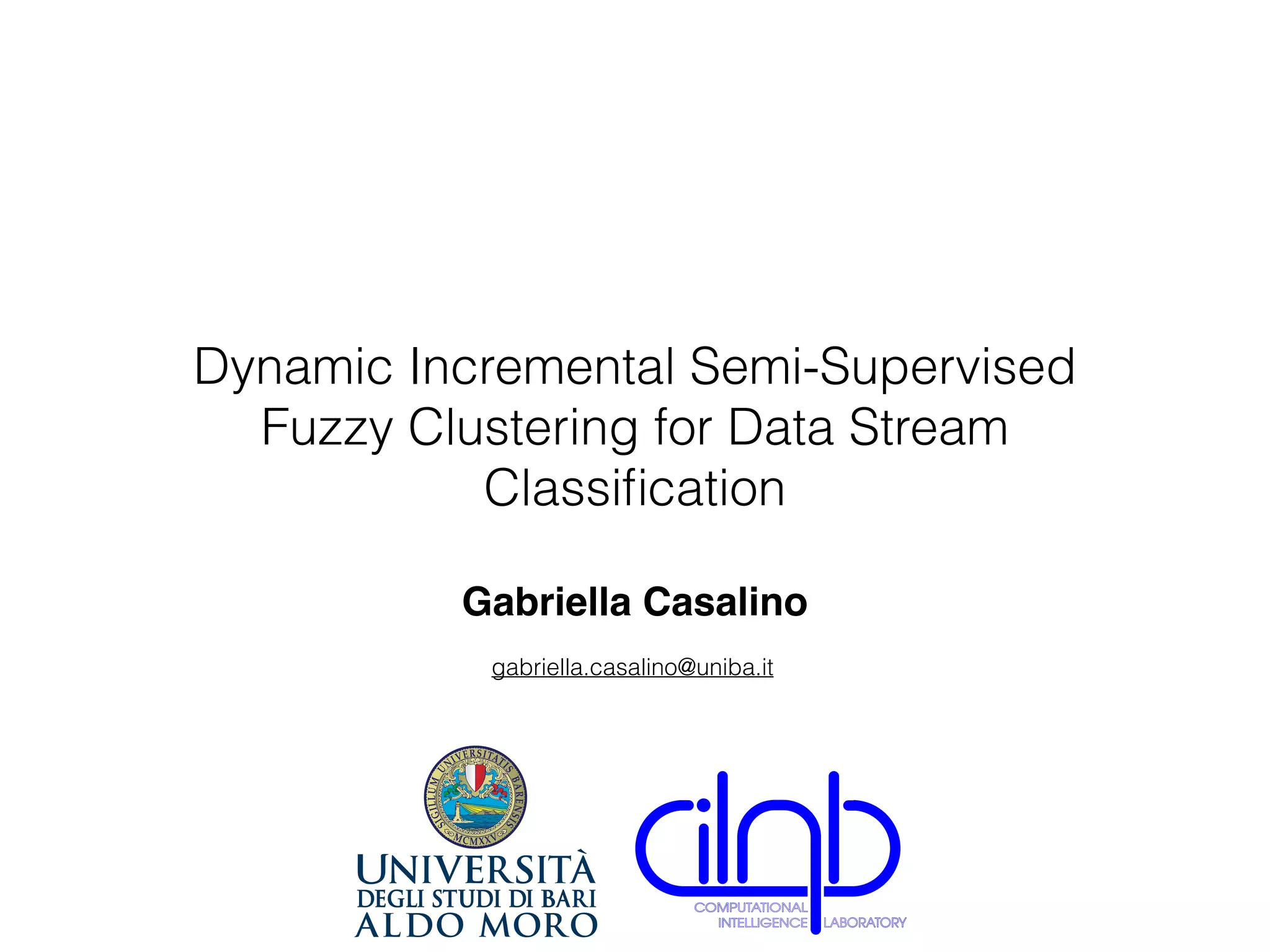 Dynamic Incremental Semi Supervised Fuzzy Clustering For Data Stream Classification Ppt