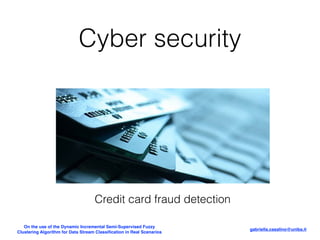 On the use of the Dynamic Incremental Semi-Supervised Fuzzy Clustering Algorithm for Data Stream ...