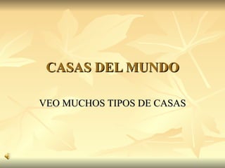 Casas Del Mundo | PPT