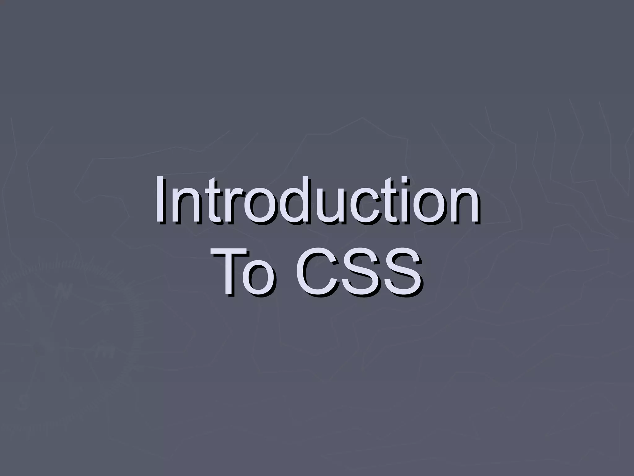 Cascaded styling sheets Intro | PPT