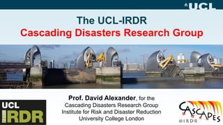 UCl-IRDR Cascading Disasters Research Group | PPT