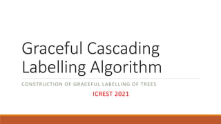 Cascading graceful labeling algorithm | PPT