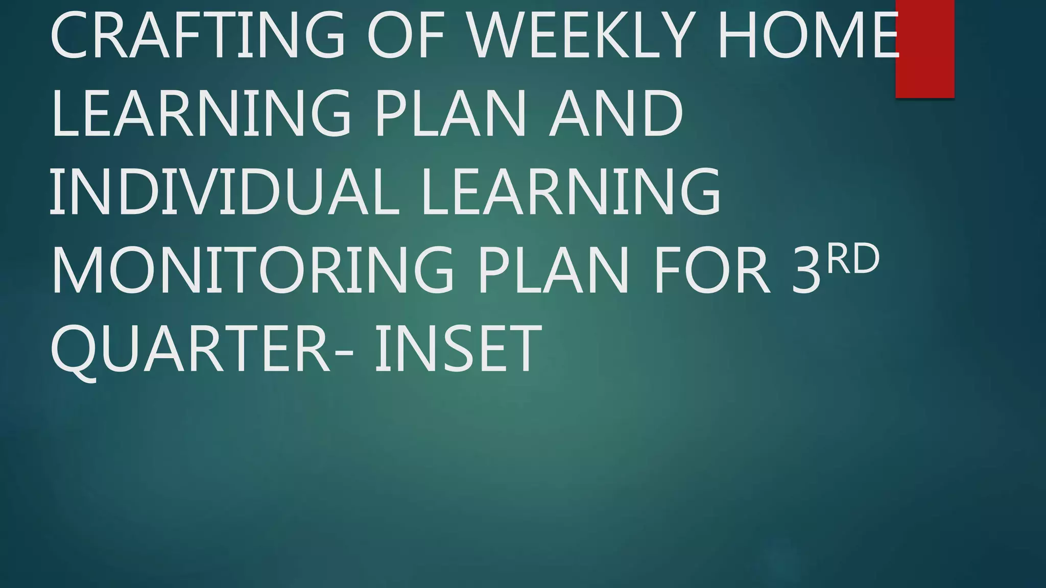 CASCADING OF WEEKLY HOME LEARNING PLAN AND INDIVIDUAL.pptx