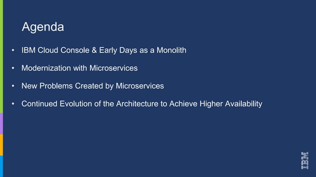 Evolution of the IBM Cloud Console: From Monolith to Microservices and ...