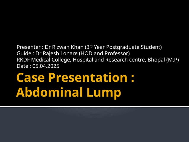 Abdominal lump: surgery case presentation.pptx