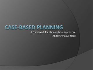 Case Based Planning A Framework For Planning From Experience | PPTX