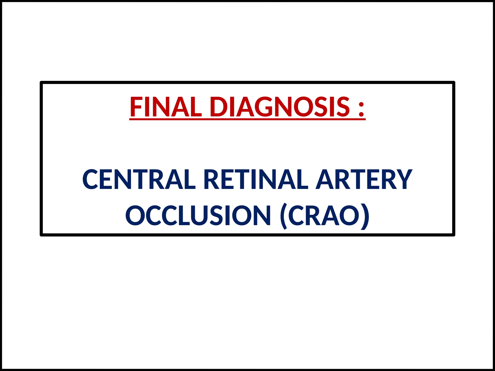 case report - crao : ophthalmic emergency | PPTX