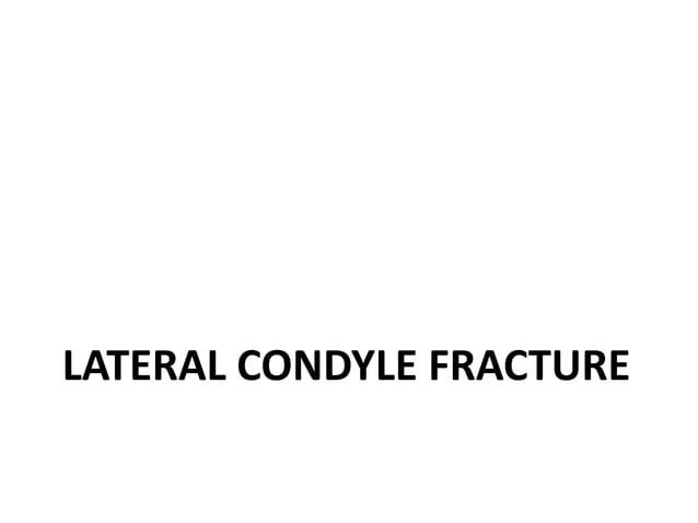 Case discussion lateral condyle fracture | PPT