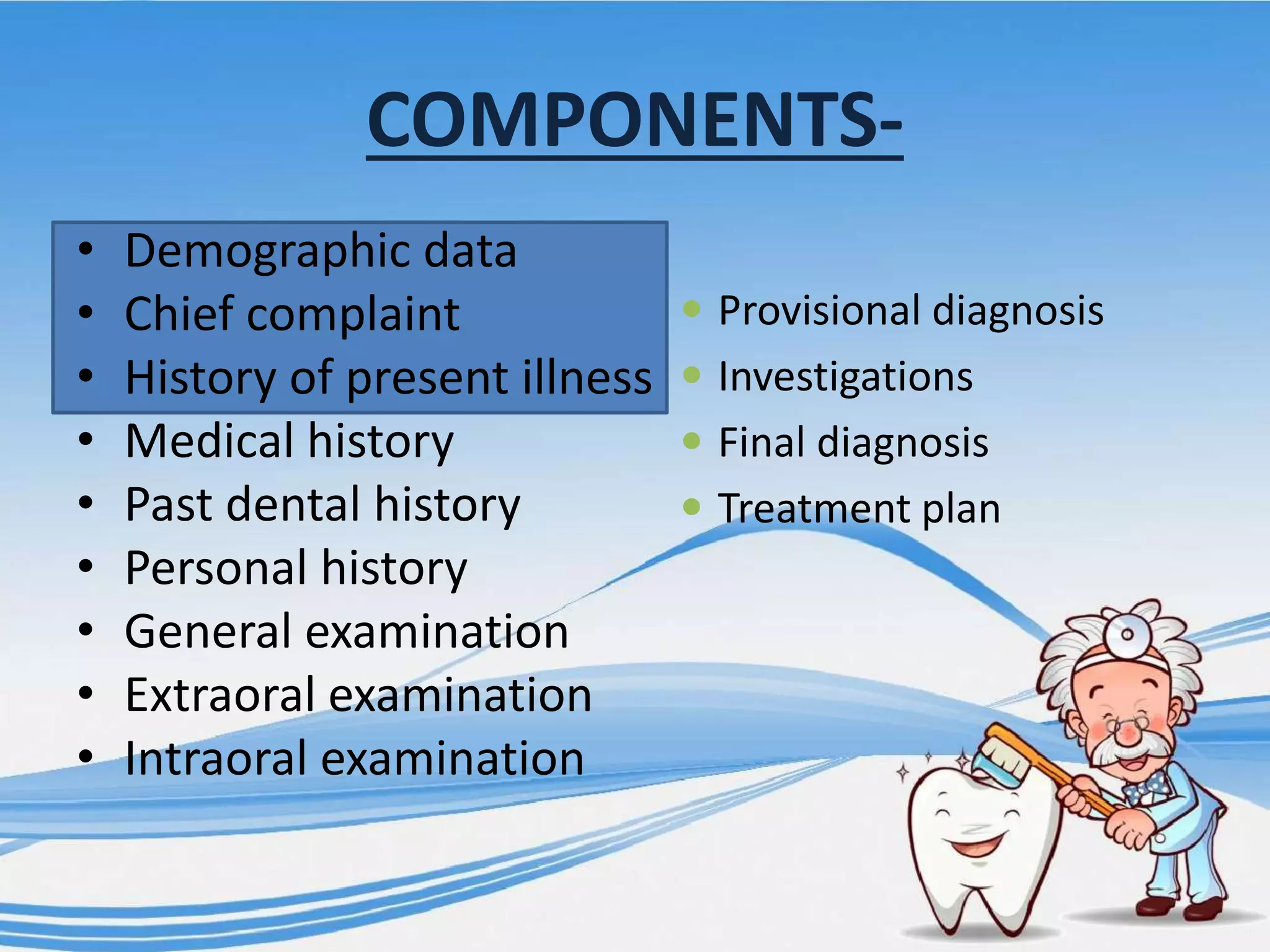 DENTAL CASE HISTORY (DEMOGRAPHIC DATA ,CHIEF COMPLAINT,HOPI) | PPTX
