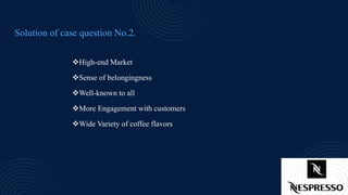 Case-study-on-Nespresso-by-_Group-04...pptx