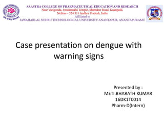A Case Presentation on Dengue With Warning Signs | PPTX