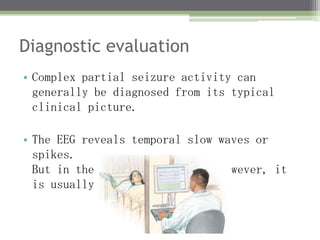 Complex partial seizures | PPTX
