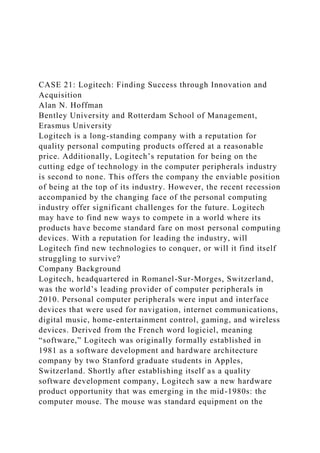 CASE 21 Logitech Finding Success through Innovation and Acqu.docx