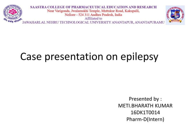 Case Presentation on Epilepsy | PPTX | Brain and Nervous System Disorders | Diseases and Conditions