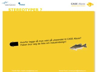 Case Abyss Designdagen2010 | PPT