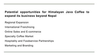Case Analysis of HIMALAYAN JAVA COFFEE- Presentation Slide.pptx
