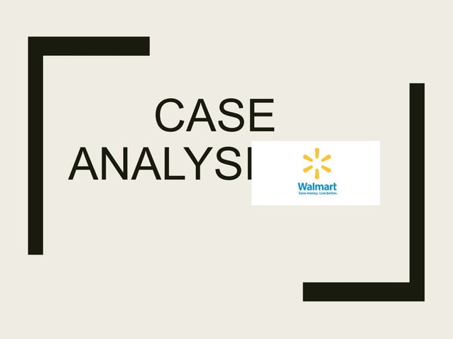 Case analysis of wal mart | PPTX | Retail Industry | Industries