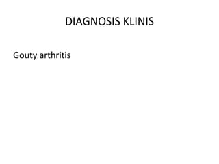 Case artritis gout | PPT