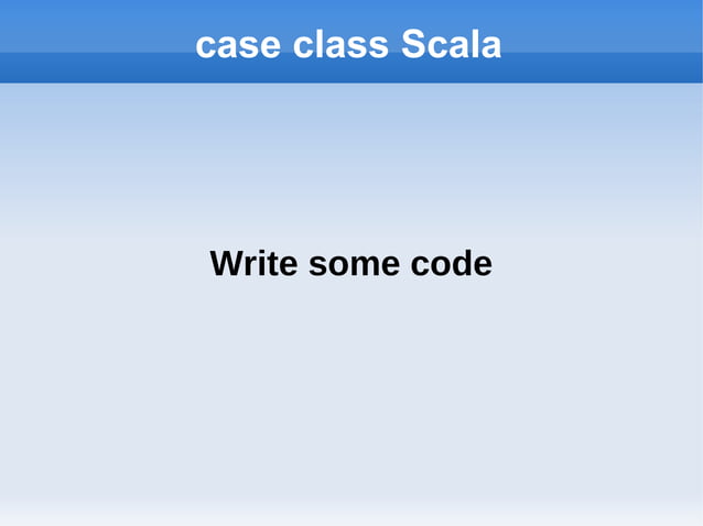 Case class scala | ODP
