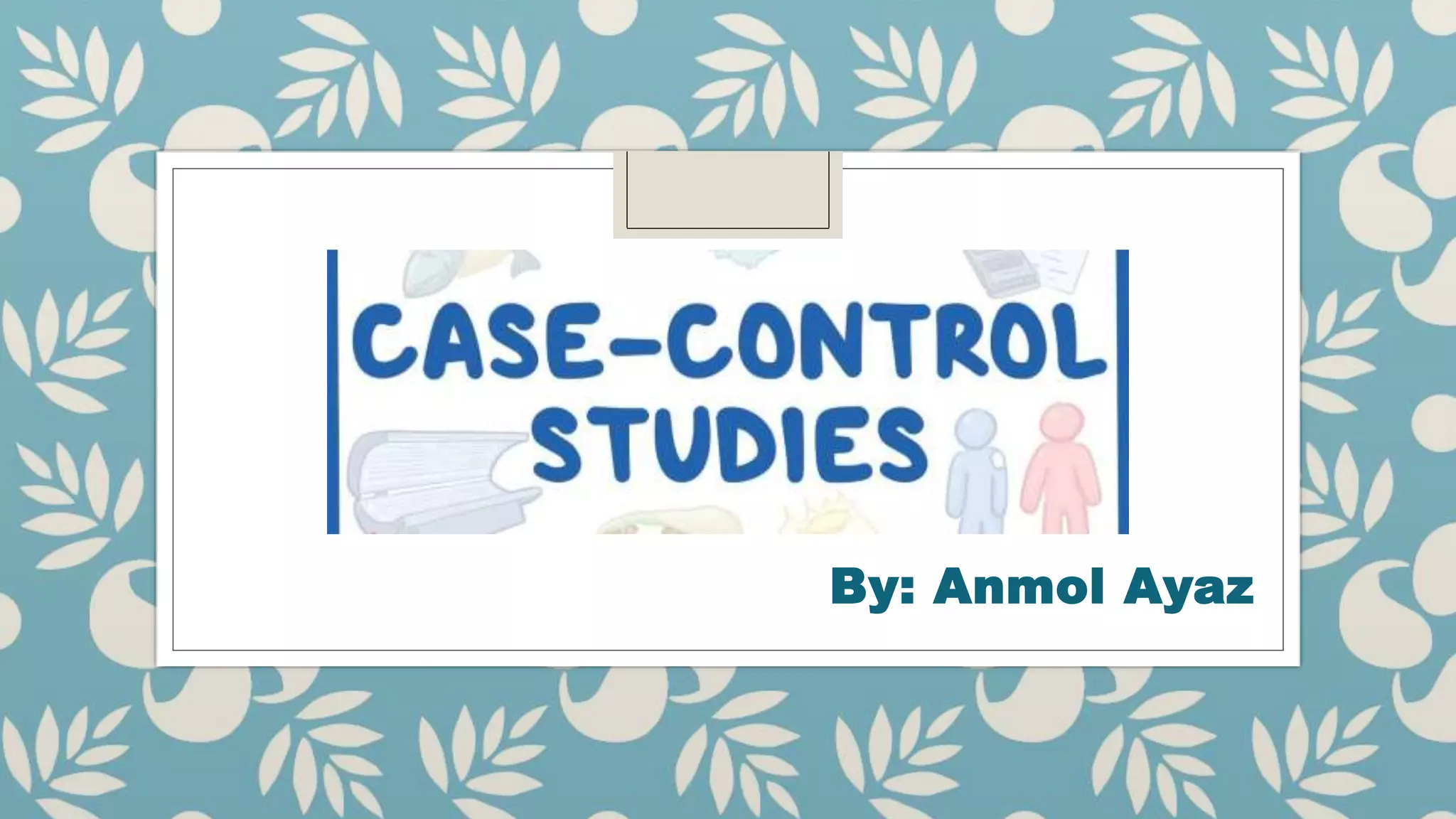 Case Control Study Design | PPT