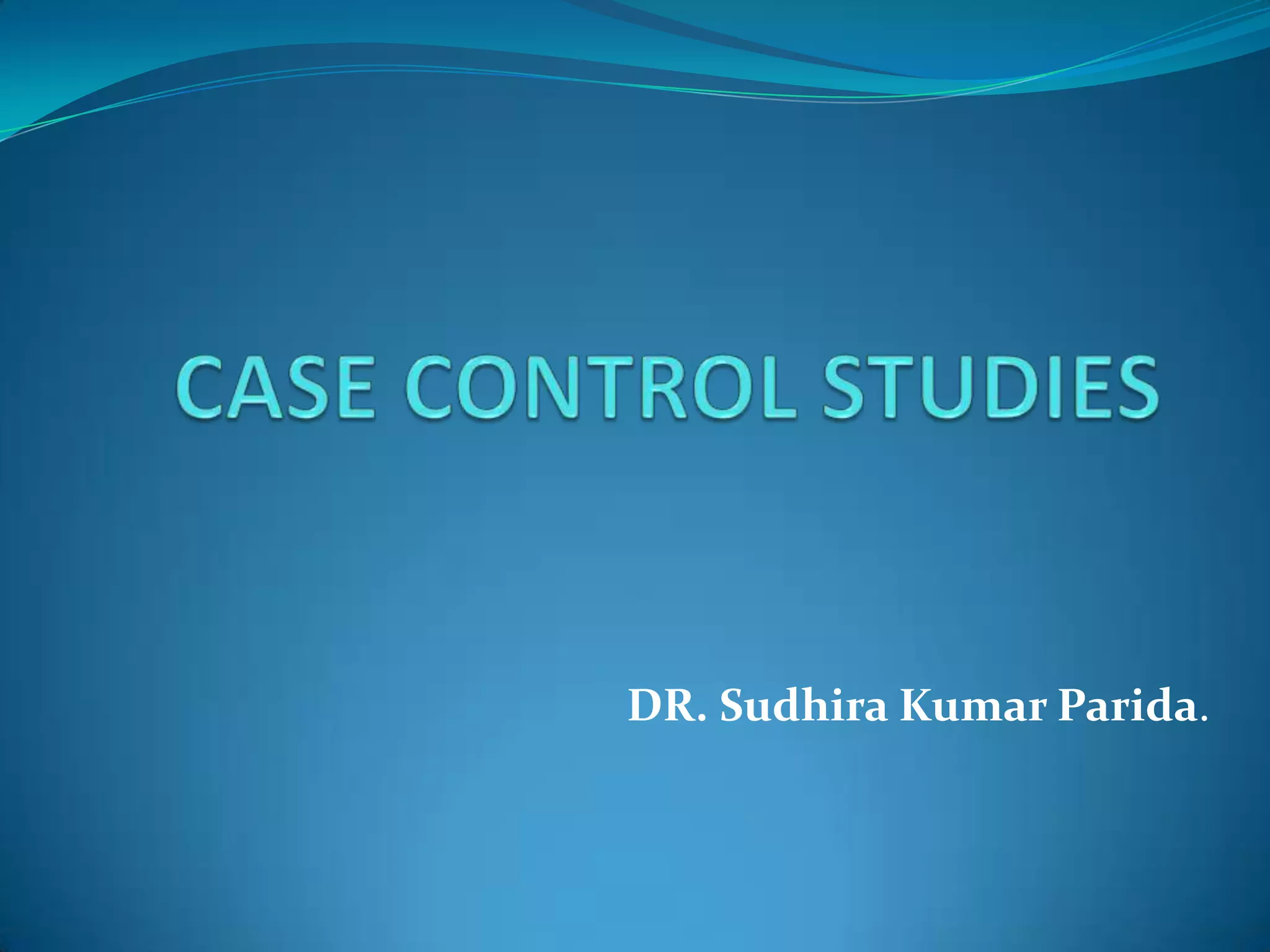 Case control studies..skp