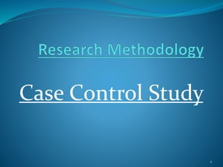 Case Control Study | PPTX