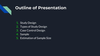 study design Case Control Study , sample size estimation.pptx