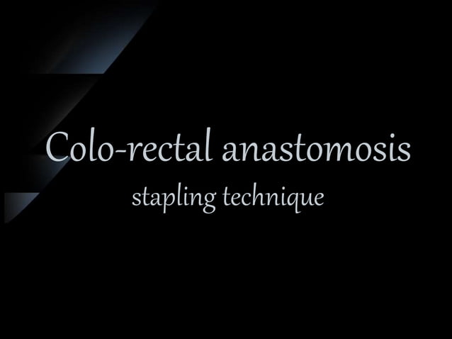 Adenocarcinoma Rectum and Low anterior resection using double stapling ...