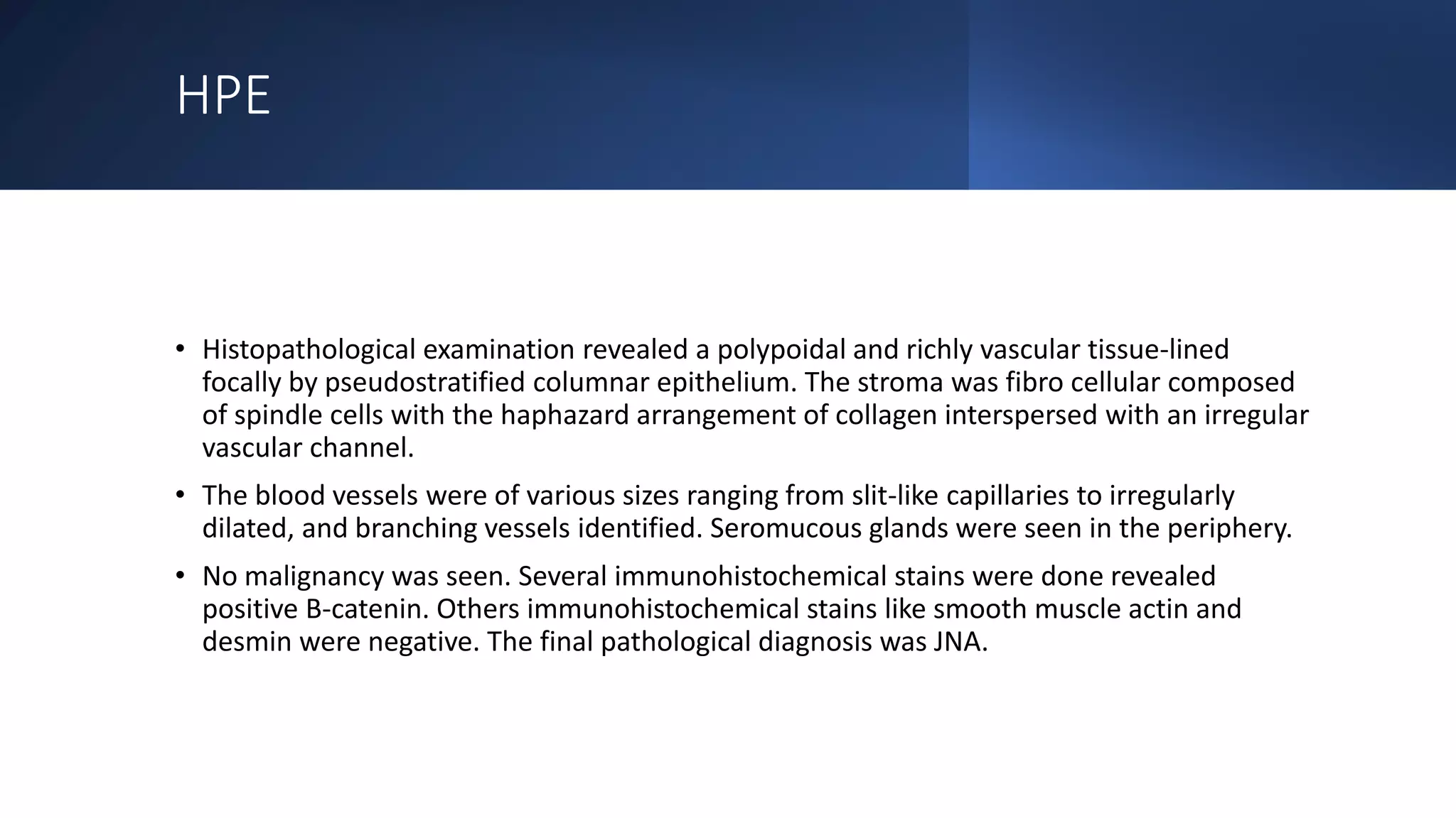 Juvenile nasopharyngeal angiofibroma (JNA) - Case discussion | PPT
