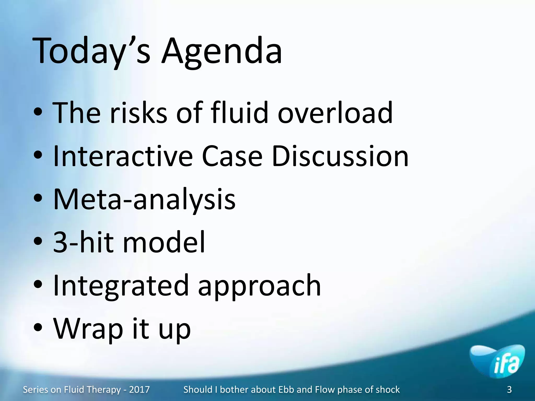 Series on Fluid therapy: Episode 1, The 4 questions: Case ebb vs flow | PPT