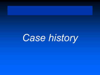 Case history.ppt | Eye and Vision Conditions | Diseases and Conditions