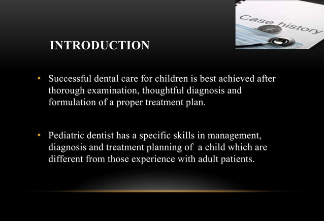 Case history diagnosis and treatment planning in pediatric dentistry | PPTX