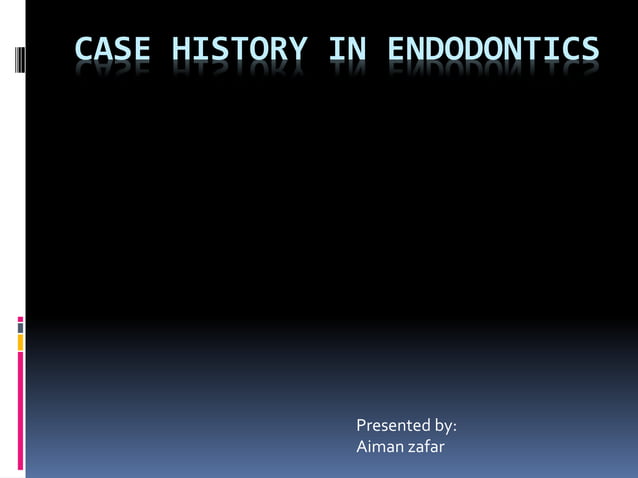 CASE HISTORY IN ENDODONTICS.pptx