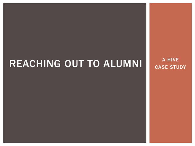 Reaching Out to Alumni: A Hive Case Study | PPTX
