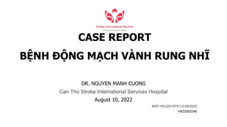 Case lâm sàng Nhồi máu cơ tim - rung nhĩ ngày 10.08.2022.pptx