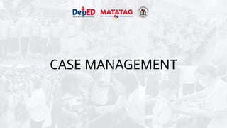 CASE MANAGEMENT CHILD PROTECTION DepEd.pptx