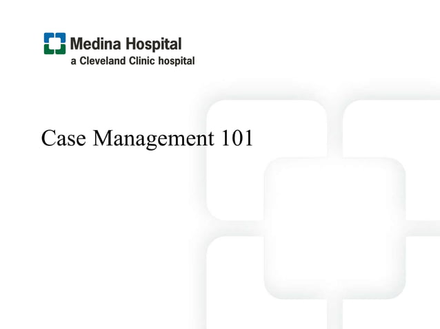 Case Managment 101 | PPT | Healthcare Industry | Industries